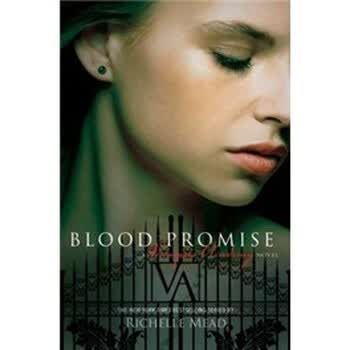 Blood Promise A Vampire Academy Novel : Volume 4
