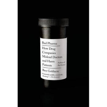Bad Pharma: How Drug Companies Mislead Docto...