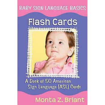 Baby Sign Language Flash Cards: A Deck of 50...