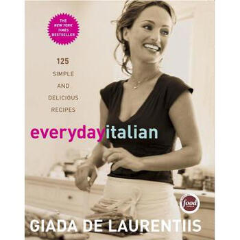 Everyday Italian: 125 Simple and Delicious R...