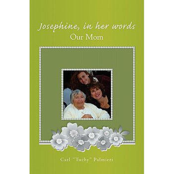 Josephine, In Her Words: Our Mom