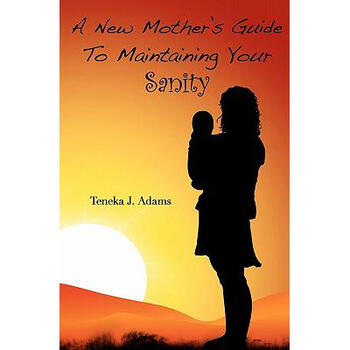 A New Mother's Guide To Maintaining Your Sanity