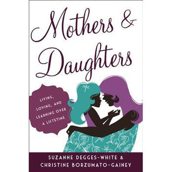 Mothers and Daughters: Living, Loving, and L...
