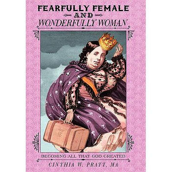Fearfully Female and Wonderfully Woman: Beco...