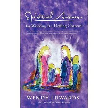 Spiritual Answers for Working as a Healing C...