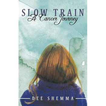 Slow Train: A Cancer Journey