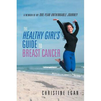The Healthy Girl's Guide to Breast Cancer