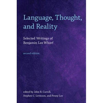 Language, Thought, and Reality: Selected Wri...