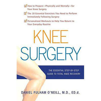Knee Surgery: The Essential Guide to Total K...