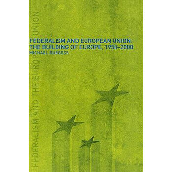 Federalism and the European Union : The Buil...