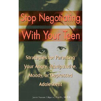 Stop Negotiating with Your Teen: Strategies ...