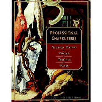 Professional Charcuterie: Sausage Making, Cu...
