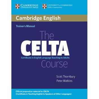 The CELTA Course Trainer's Manual: Certifica...