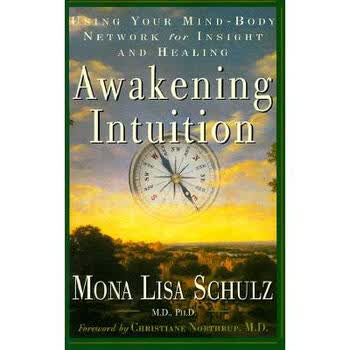 Awakening Intuition: Using Your Mind-Body Ne...