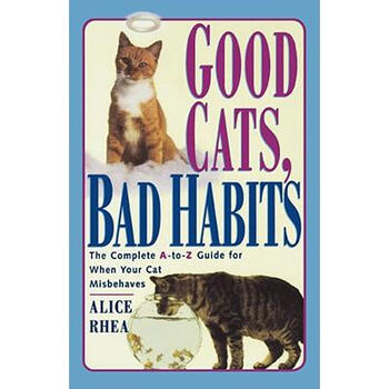 Good Cats, Bad Habits: The Complete A to Z G...