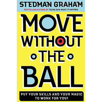 Move Without the Ball: Put Your Skills and Y...