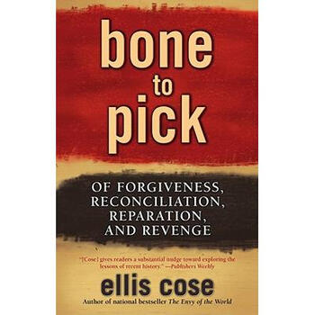 Bone to Pick: Of Forgiveness, Reconciliation...