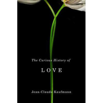 The Curious History Of Love [Wiley人类学]