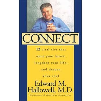 Connect: 12 Vital Ties That Open Your Heart,...