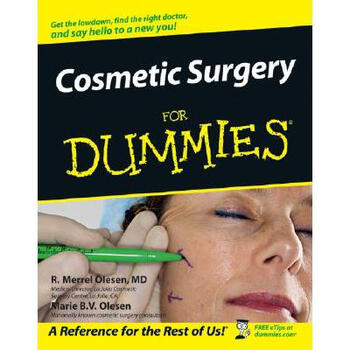 Cosmetic Surgery For Dummies [Wiley公共健康]