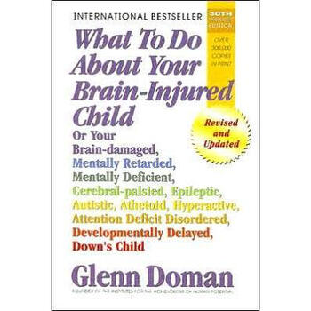 What to Do about Your Brain-Injured Child: O...
