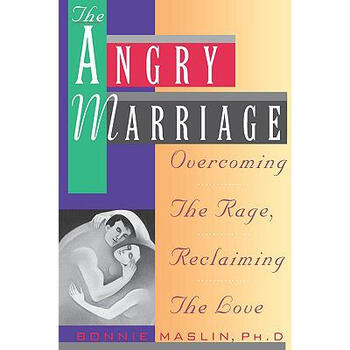 Angry Marriage: Overcoming the Rage, Reclaim...