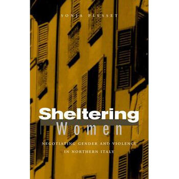 Sheltering Women: Negotiating Gender and Vio...