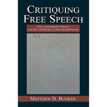 Critiquing Free Speech: First Amendment theo...