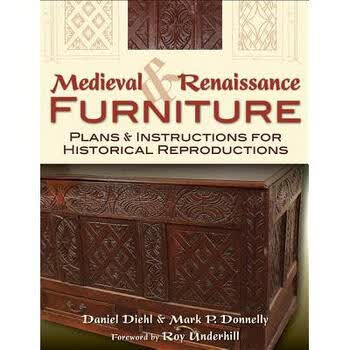 Medieval & Renaissance Furniture: Plans & In...