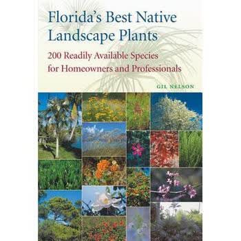 Florida's Best Native Landscape Plants: 200 ...