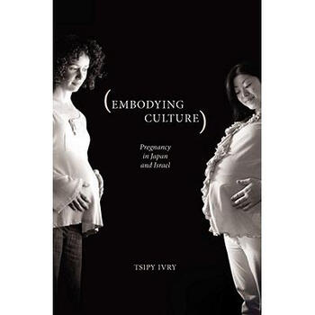 Embodying Culture: Pregnancy in Japan and Is...
