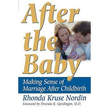 After the Baby: Making Sense of Marriage Aft...