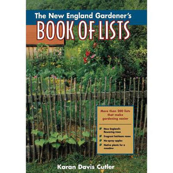 The New England Gardener's Book of Lists