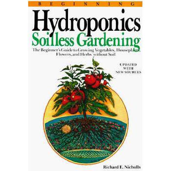 Beginning Hydroponics Revised Ed: A Beginner...