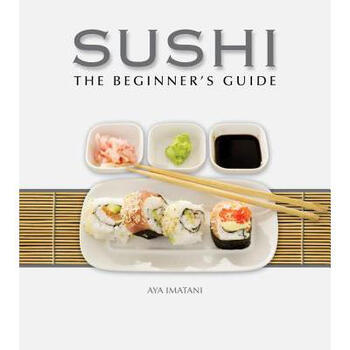 Sushi: The Beginner's Guide: The Beginner's ...