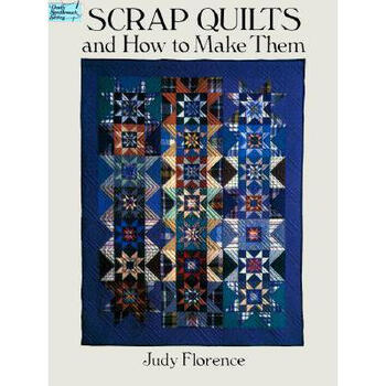 Scrap Quilts and How to Make Them