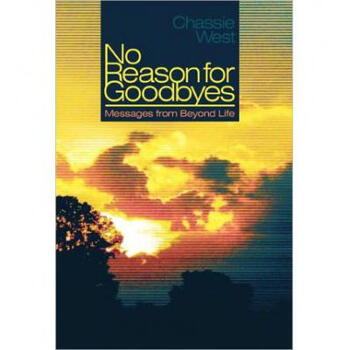 No Reason for Goodbyes: Messages from Beyond...