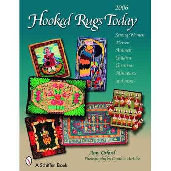 Hooked Rugs Today: Strong Women, Flowers, An...