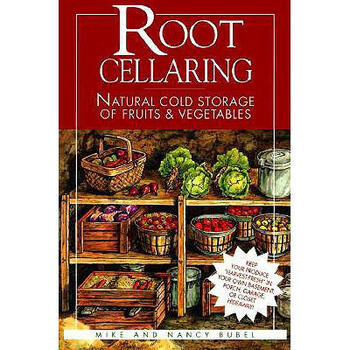Root Cellaring: Natural Cold Storage of Frui...