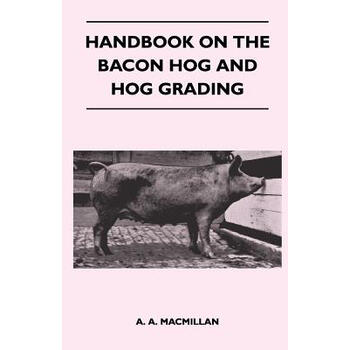 【】Handbook on the Bacon Hog and Ho