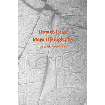 【】How to Read Maya Hieroglyphs