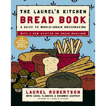 【】The Laurel's Kitchen Bread Book: A Guide