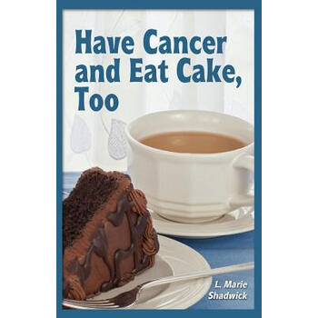 【】Have Cancer and Eat Cake Too