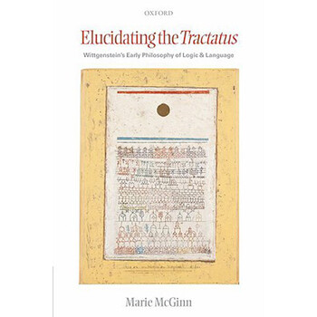 Elucidating the Tractatus: Wittgenstein's Ea...