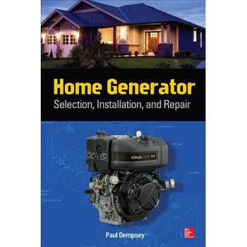 Home Generator: Selection, Installation, and...