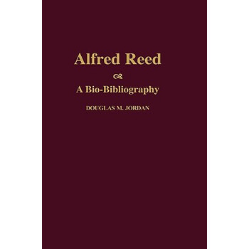 【】Alfred Reed: A Bio-Bibliography