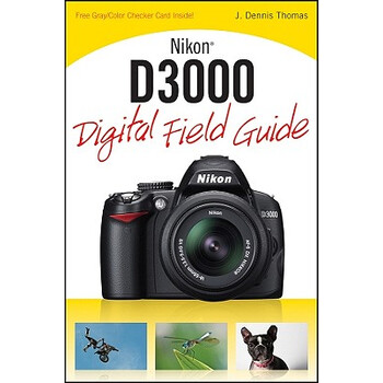 【】Nikon D3000 Digital Field Guide