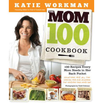 【】The Mom 100 Cookbook: 100 Recipes Every