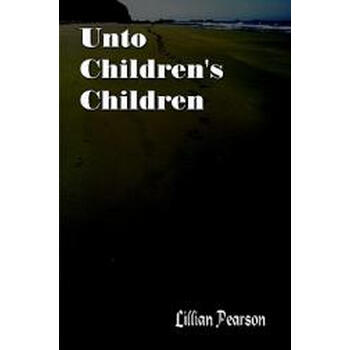 【】Unto Children's Children
