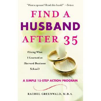 Find a Husband After 35: (Using What I Learn...
